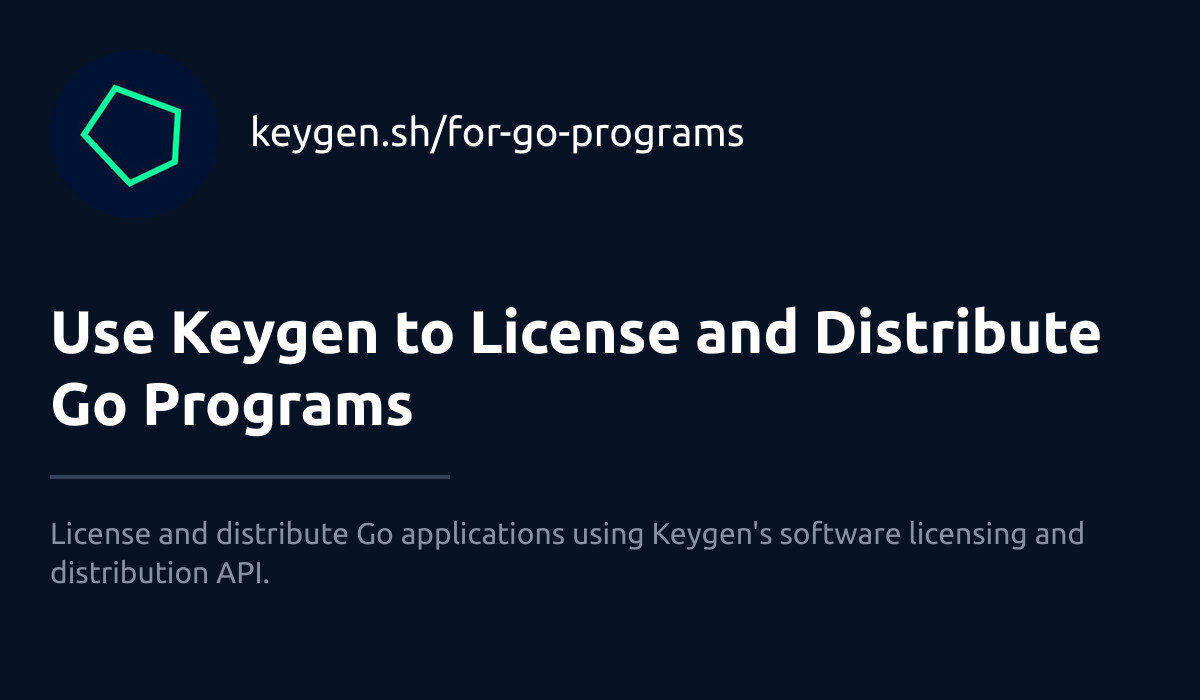 Use Keygen to License and Distribute Go Programs
