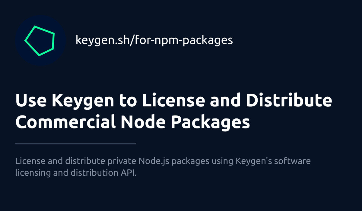 Use Keygen to License and Distribute Commercial Node Packages