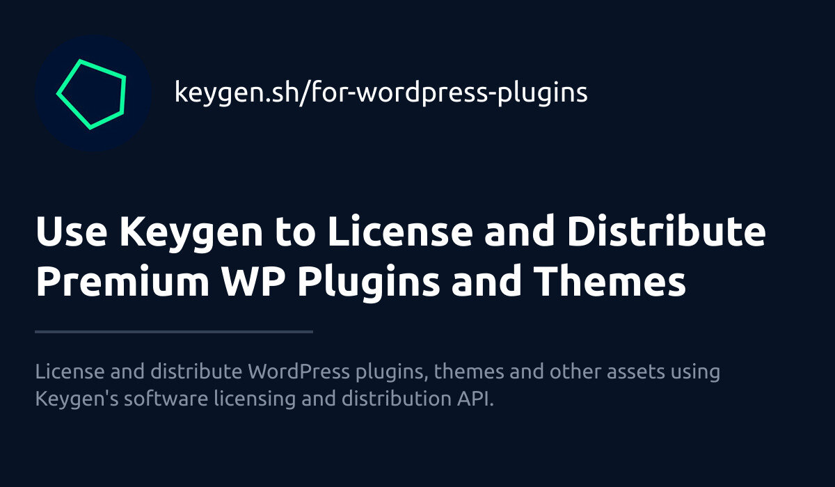 Use Keygen to License and Distribute Premium WP Plugins and Themes